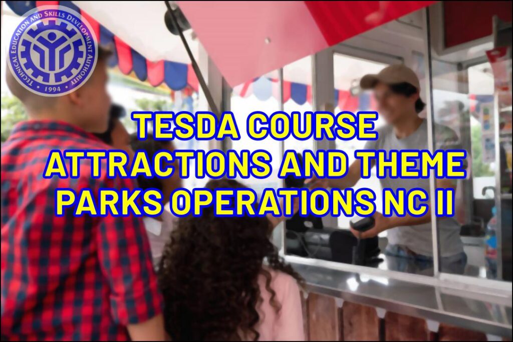 TESDA Attractions and Theme Parks Operations NC II Course - TESDA ...