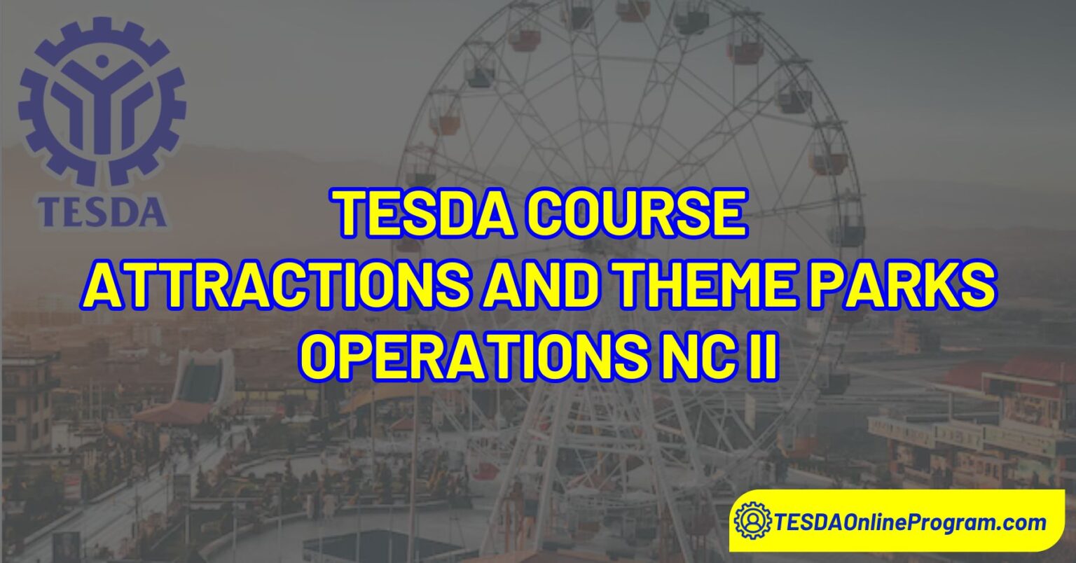 TESDA Attractions and Theme Parks Operations NC II Course - TESDA ...