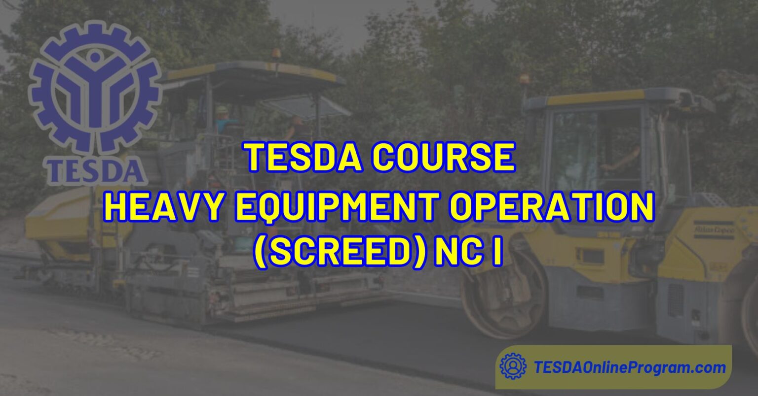 TESDA Heavy Equipment Operation (Screed) NC I Course - TESDA Online Program