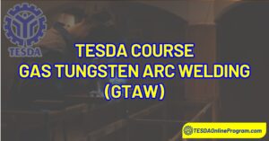 TESDA Gas Tungsten Arc Welding (GTAW) Courses - TESDA Online Program