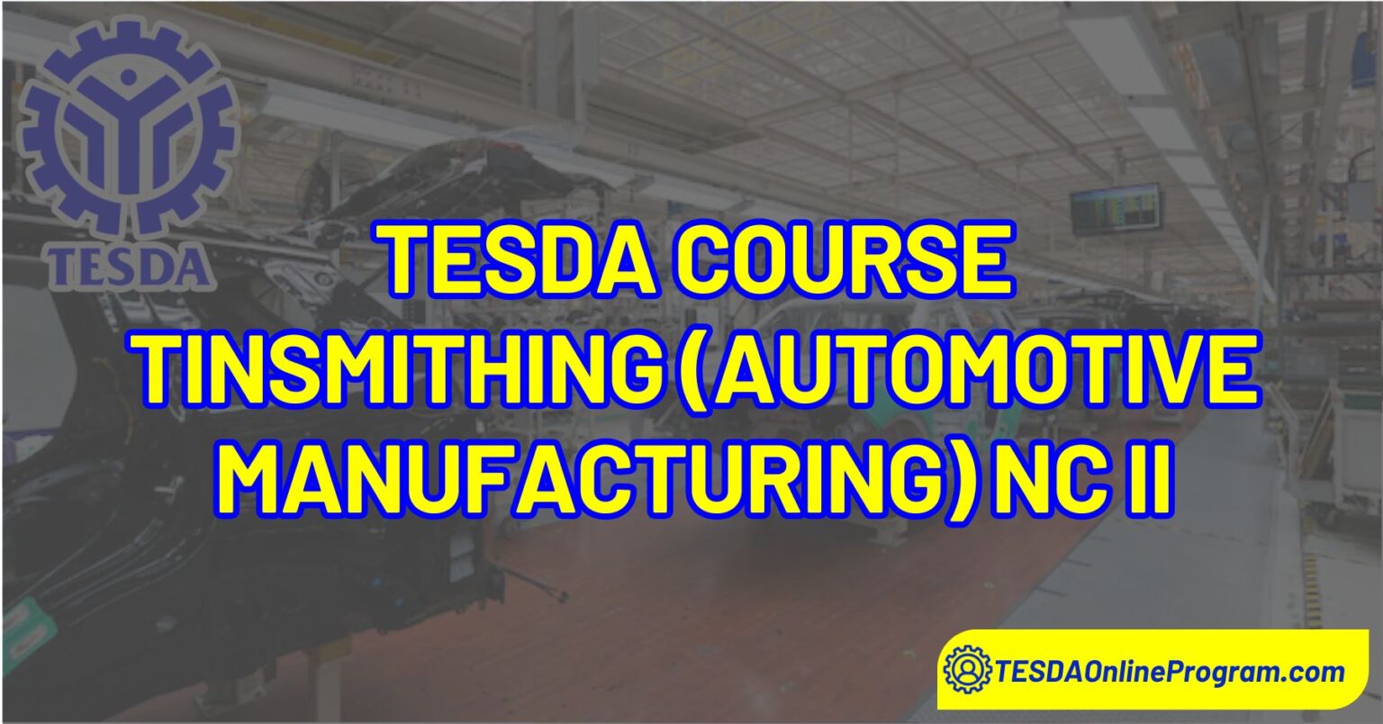 TESDA Tinsmithing (Automotive Manufacturing) NC II Course - TESDA ...