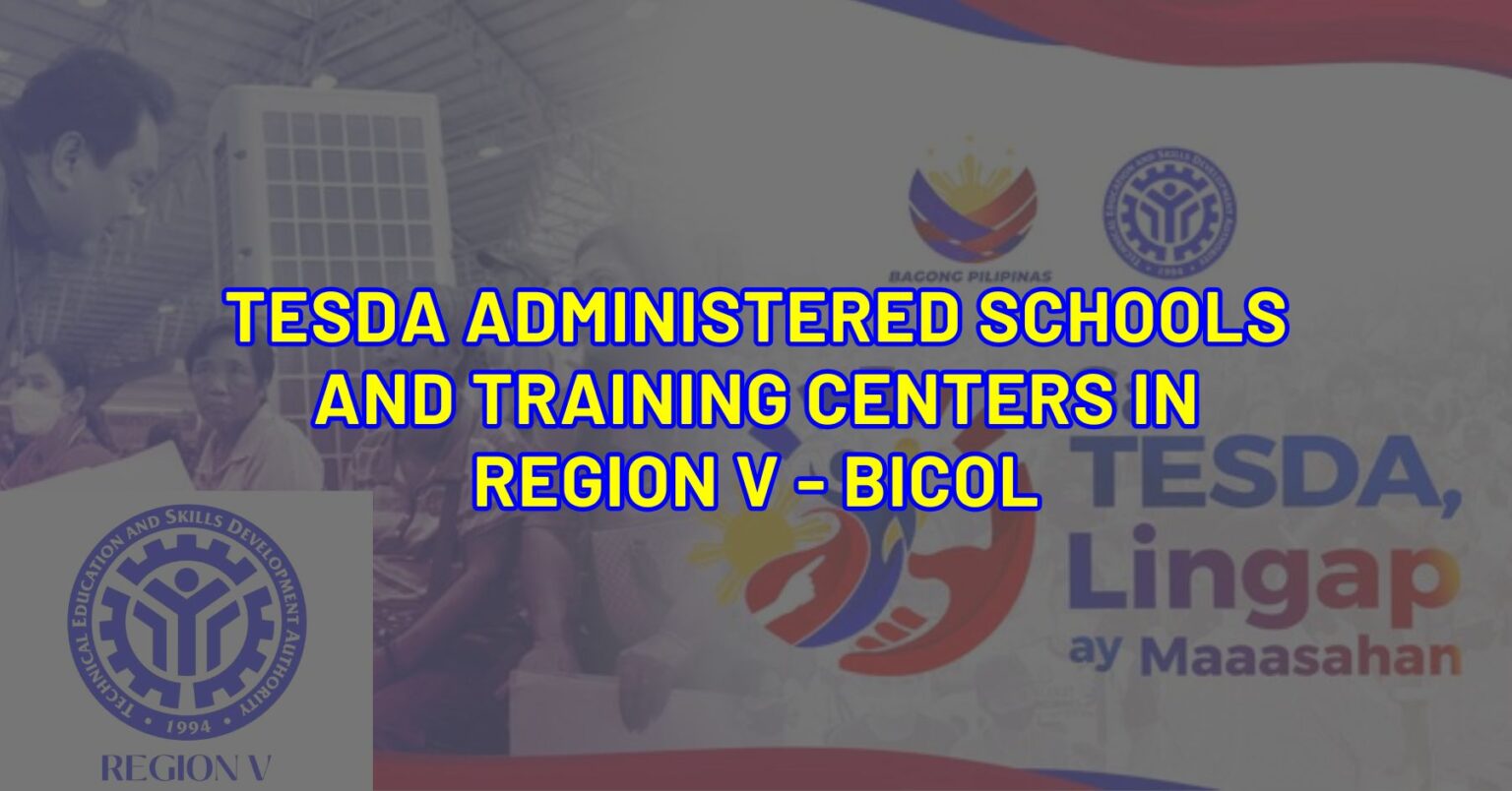 List of TESDA Administered Schools and Training Centers in Region V ...