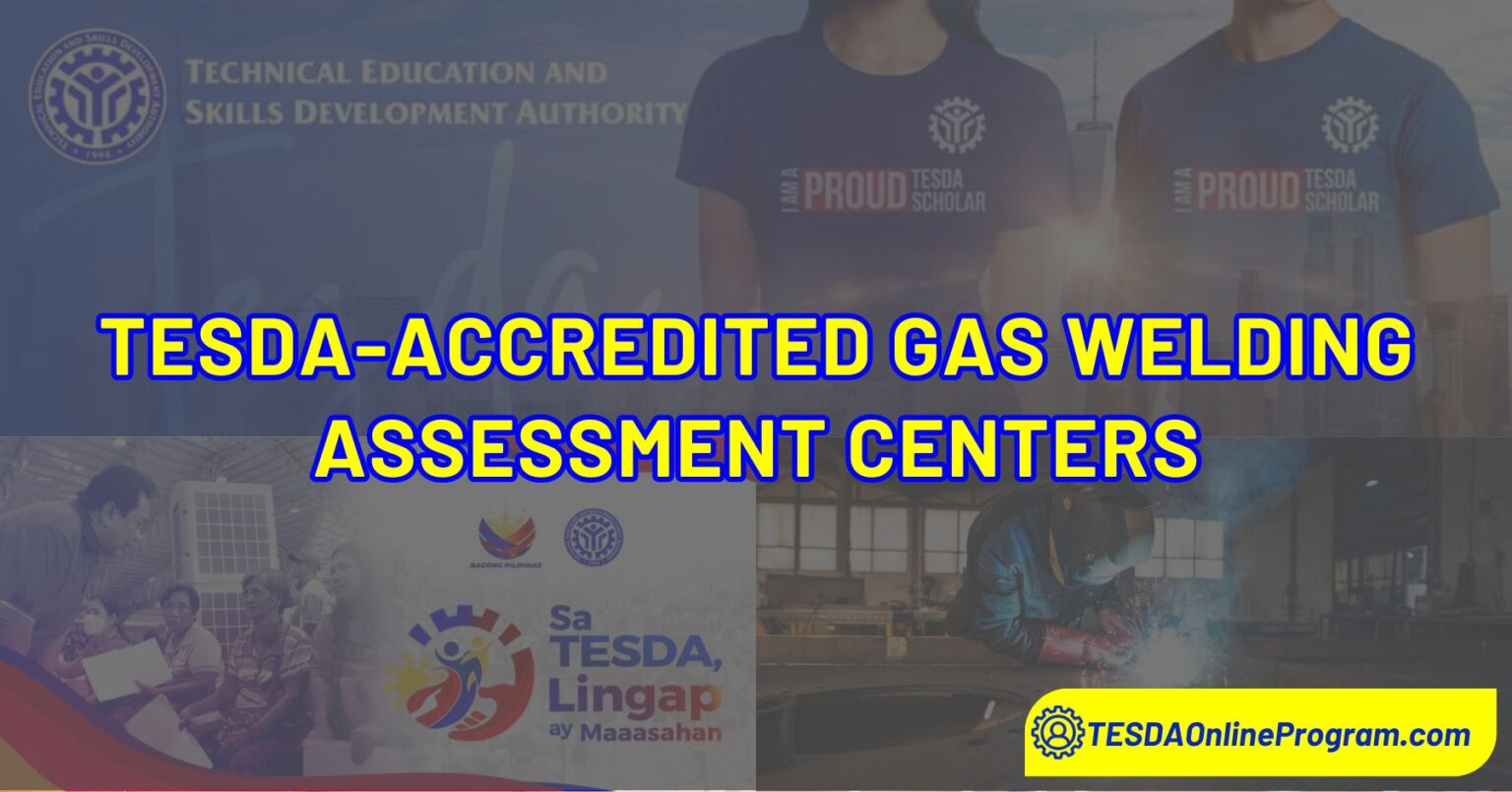 List of TESDA-Accredited Gas Welding Training Assessment Centers ...