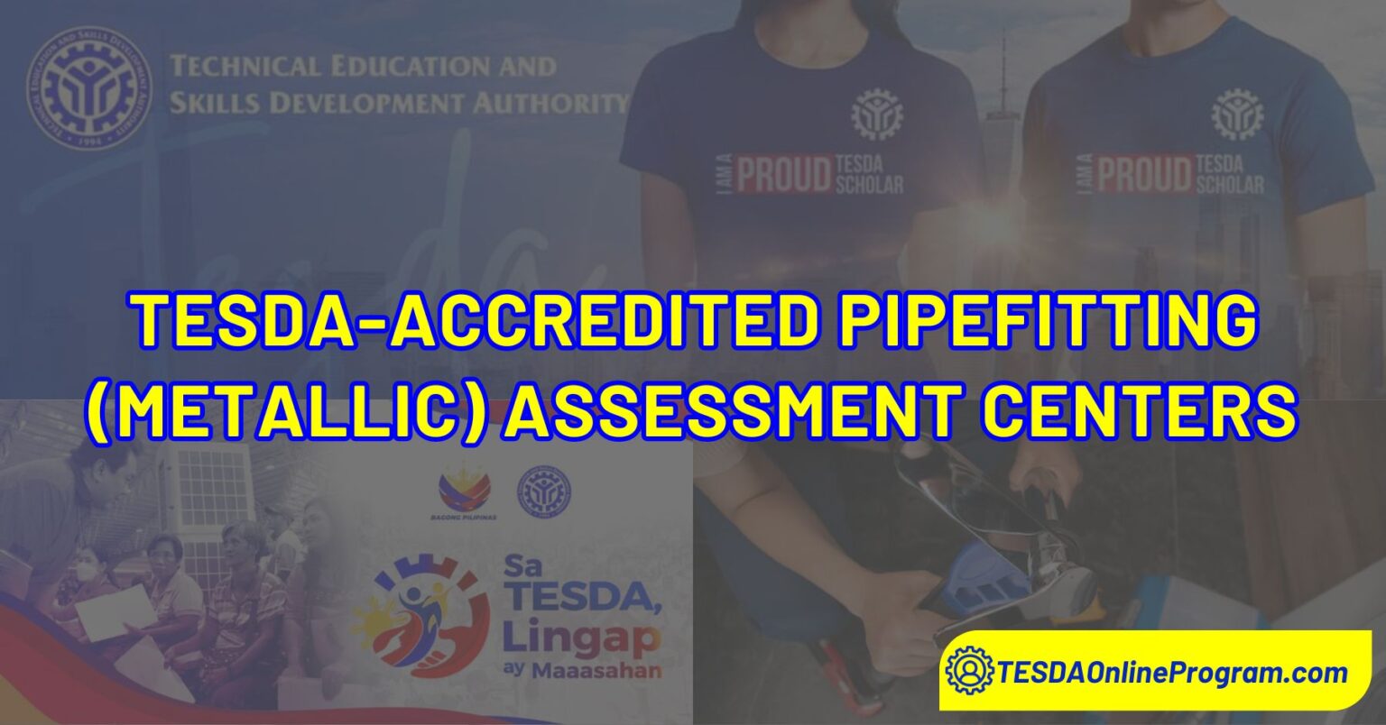List of TESDA-Accredited Pipefitting (Metallic) Training Assessment ...