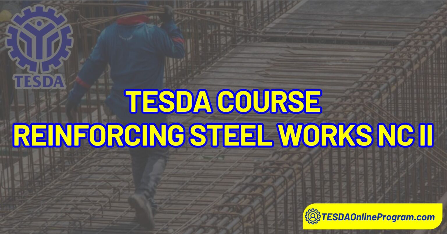 TESDA Reinforcing Steel Works NC II Course - TESDA Online Program