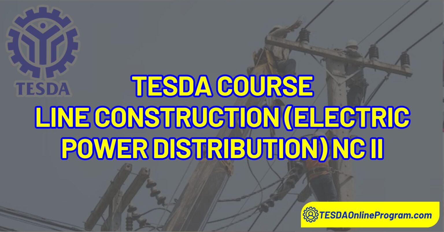 TESDA Line Construction (Electric Power Distribution) NC II Course ...
