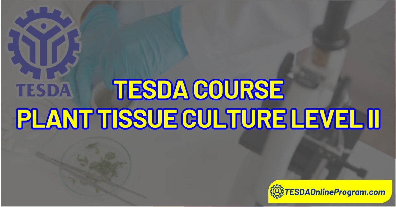 TESDA Plant Tissue Culture Level II Course - TESDA Online Program