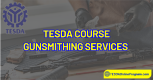TESDA Gunsmithing Services Courses - TESDA Online Program